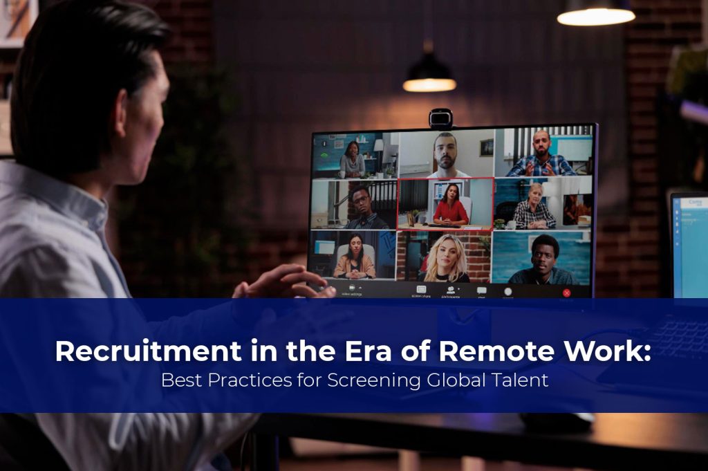 Recruitment in the Era of Remote Work: Best Practices for Screening ...