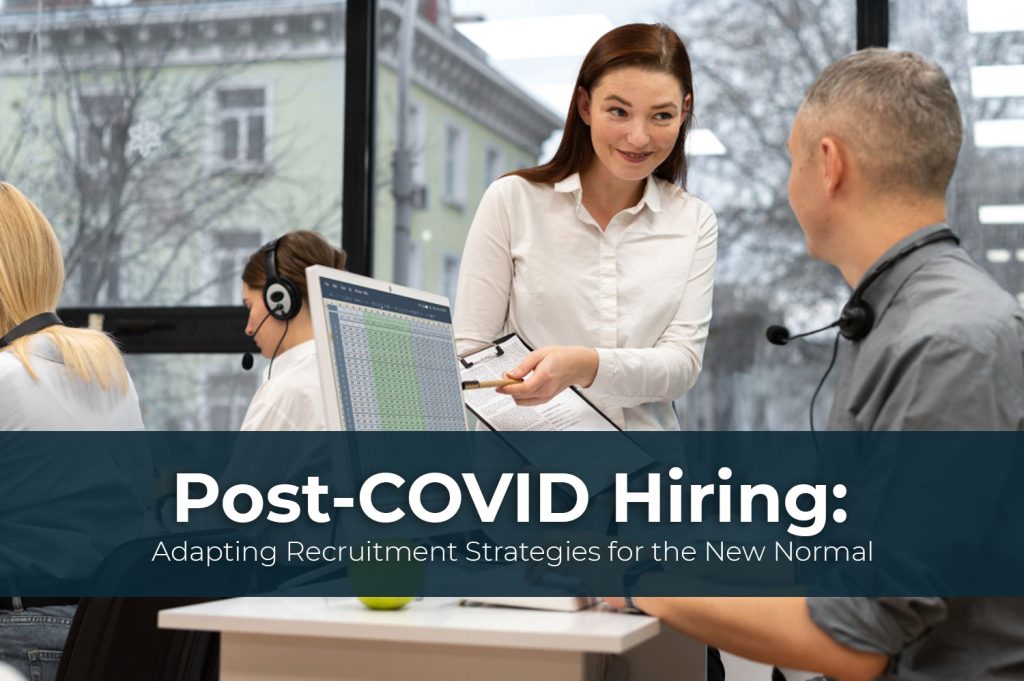 Post-COVID Hiring: Adapting Recruitment Strategies for the New Normal ...